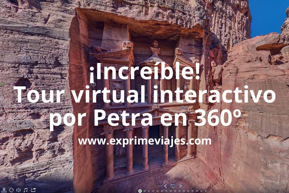 Conoce Petra con todo detalle sin salir de casa: Tour virtual 360 grados