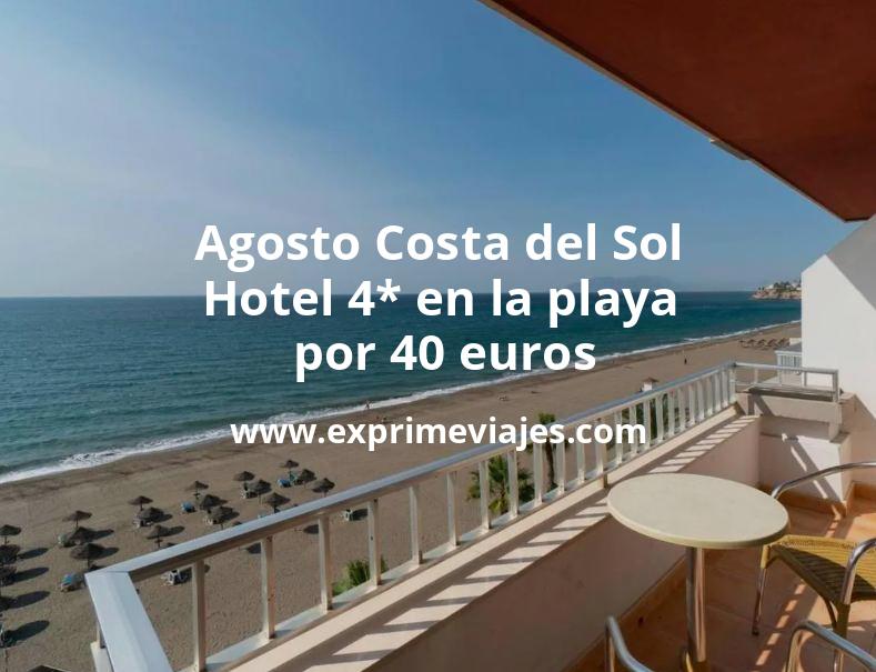 Costa del Sol en Agosto: Hotel 4* en la playa por 40 € p.p/noche